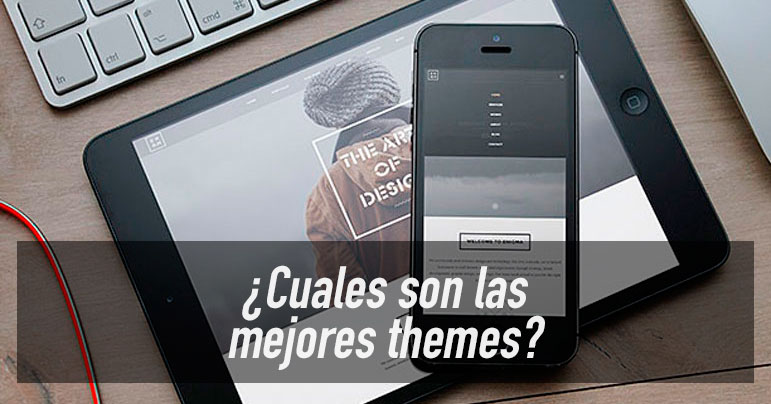 ¿Cuales son las mejores themes?